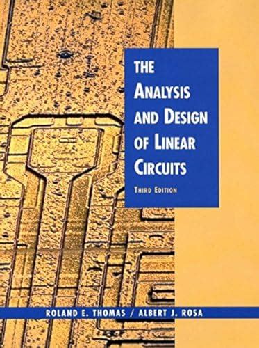 The Analysis And Design Of Linear Circuits 3rd Edition Thomas Roland E Rosa Albert J