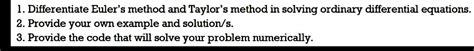Solved 1 Differentiate Eulers Method And Taylors Method