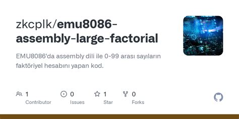 Github Zkcplkemu8086 Assembly Large Factorial Emu8086da Assembly