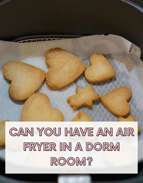 Can You Have An Air Fryer In A Dorm Room Your Questions Answered