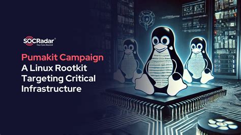Pumakit A Sophisticated Linux Rootkit Targeting Critical