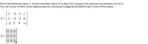 Solved Given The Following Matrix A Find An Invertible Chegg