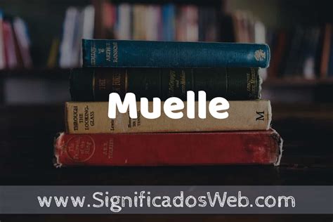 Concepto De Muelle ️¿que Es Definición Y Significado