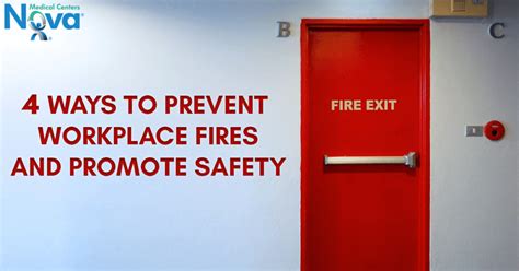 4 Ways To Prevent Workplace Fires And Promote Safety Nova Medical Centers
