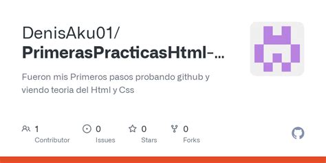 GitHub DenisAku PrimerasPracticasHtml Css Fueron Mis Primeros Pasos Probando Github Y