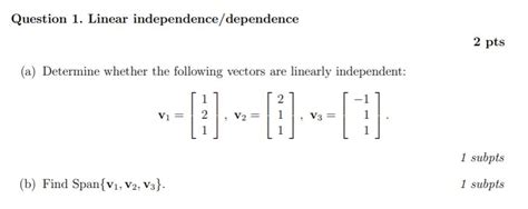 Solved Question Linear Independence Dependence Pts A Chegg