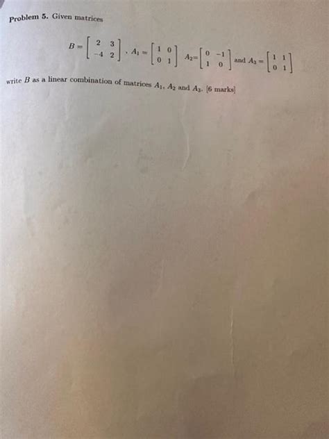 Solved Problem 5 Given Matrices