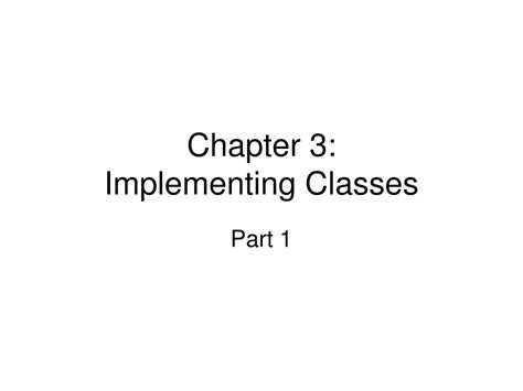 ppt chapter 3 implementing classes powerpoint presentation free
