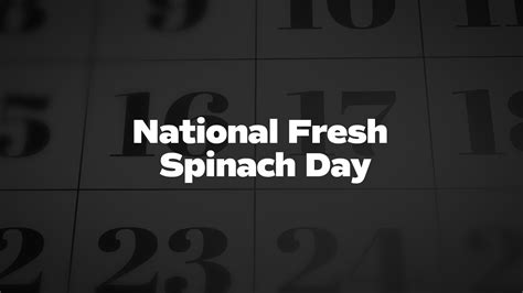 National Fresh Spinach Day List Of National Days