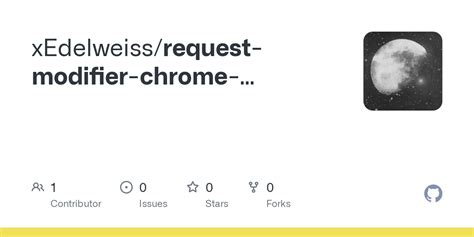 Github Xedelweissrequest Modifier Chrome Extension