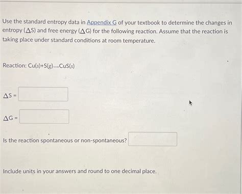 solved use the standard entropy data in appendix g of your