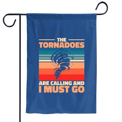 The Tornados Are Calling Meteorology Weatherman Garden Flags Designed Sold By Clauds