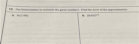 solved use linearization to estimate the given numbers find