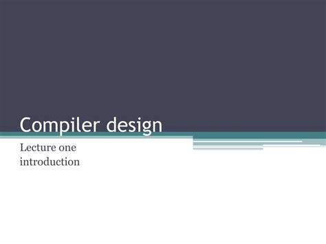 Ppt Introduction To Compiler Design Bridging High Level To Efficient