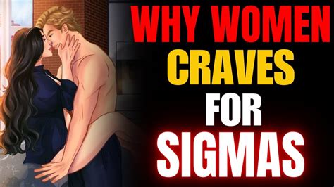 8 Reasons Why Women Want To Have Sex With Sigma High Value Man Tips