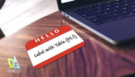 Draftsight Label With Table Pt 1 Draftsight Blog Draftsight Blog