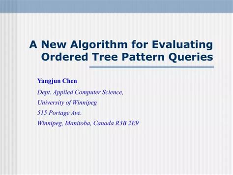Ppt A New Algorithm For Evaluating Ordered Tree Pattern Queries