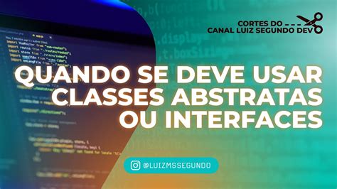 Quando Se Deve Usar Classes Abstratas Ou Interfaces Interfaces E