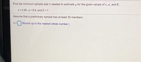 Solved Find The Minimum Sample Size N Needed To Estimate P For The