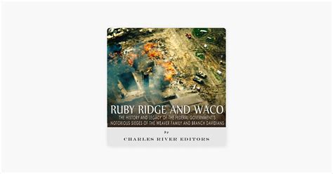 Ruby Ridge And Waco The History And Legacy Of The Federal Governments