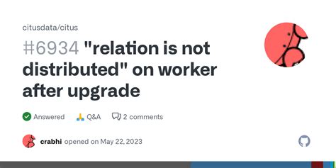 Relation Is Not Distributed On Worker After Upgrade Citusdata Citus Discussion GitHub