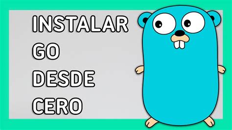 Como Instalar Go Golang Instalación Tutorial En Español Víctor