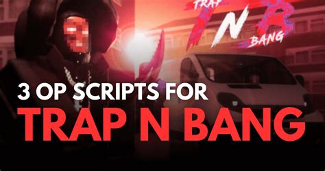 3 op trap n bang scripts admin autofarm antiafk and more