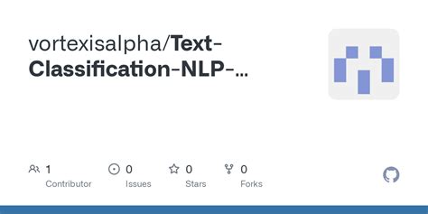 Github Vortexisalphatext Classification Nlp Neural Network