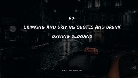 60 Drinking And Driving Quotes And Drunk Driving Slogans