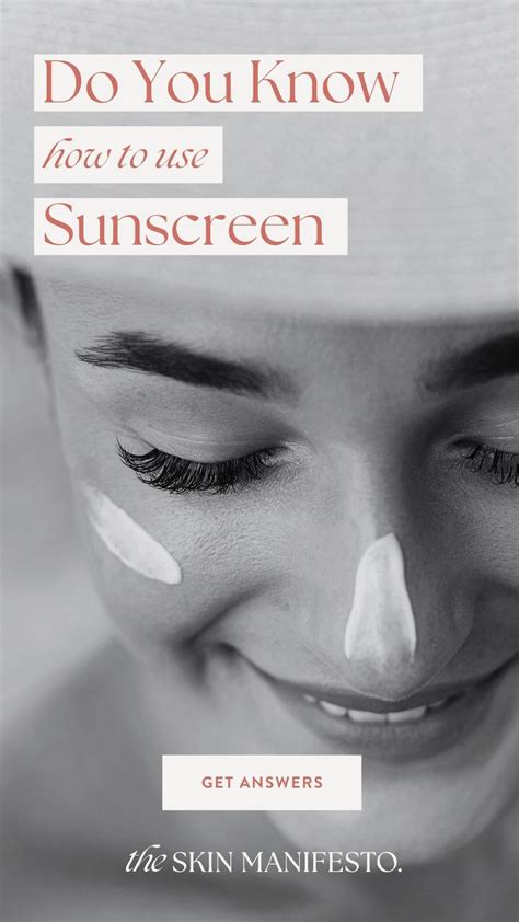 Do You Know How To Use Sunscreen The Skin Manifesto