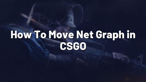 how to move net graph in csgo pro config