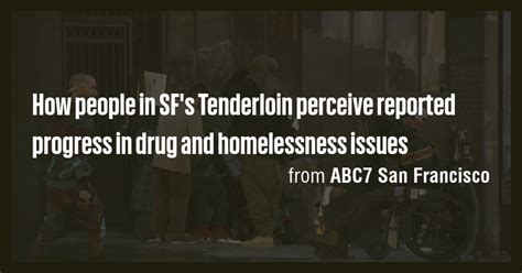 How People In Sfs Tenderloin Perceive Reported Progress In Drug And Homelessness Issues Briefly