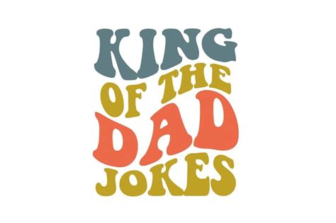 Premium Vector King Of The Dad Jokes Design