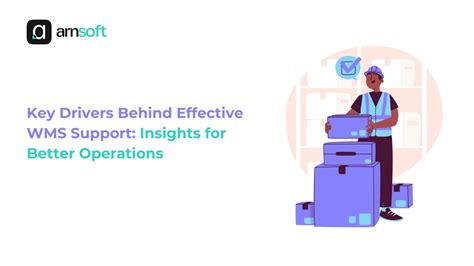 Key Drivers Behind Effective Wms Support Insights For Better Operations
