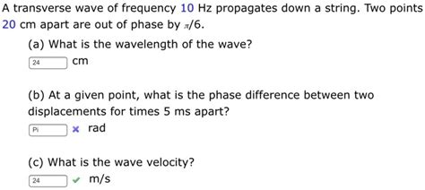Solved A Transverse Wave Of Frequency 10 Hz Propagates Down A String