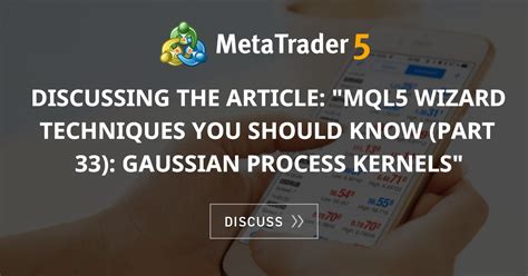 Discussing The Article Mql5 Wizard Techniques You Should Know Part 33 Gaussian Process