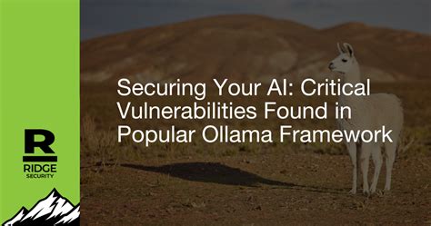 securing your ai critical vulnerabilities found in popular ollama