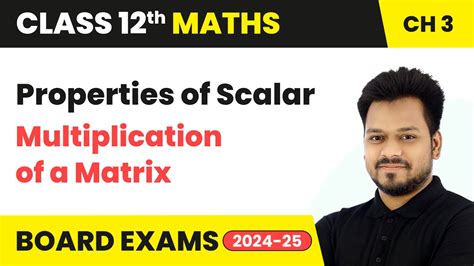 Properties Of Scalar Multiplication Of A Matrix Matrices Class 12
