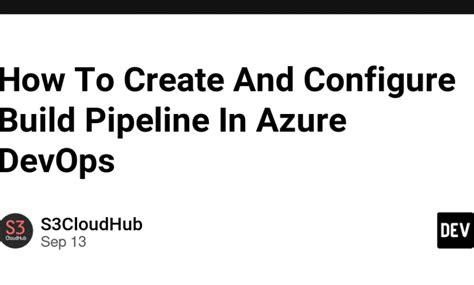 نحوه ایجاد و پیکربندی Build Pipeline در Azure Devops