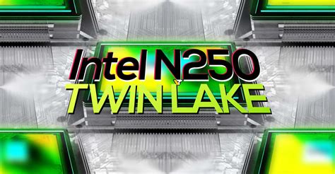 CPU Intel N250 Một phần của dòng sản phẩm Twin Lake Alder Lake N Refresh
