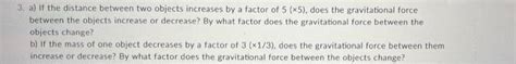 solved 3 a if the distance between two objects increases