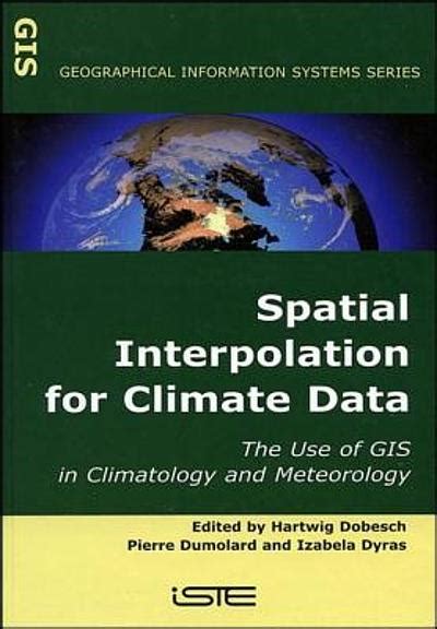 Spatial Interpolation For Climate Data The Use Of Gis In Climatology And Meteorology