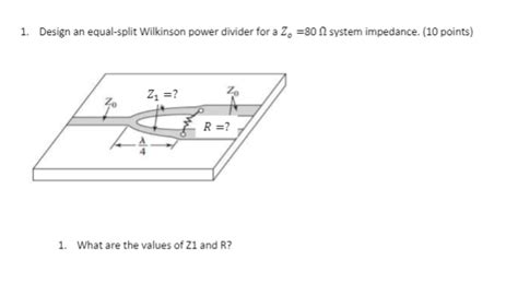Solved Design An Equal Split Wilkinson Power Divider For Chegg Com