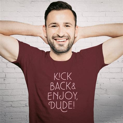 Kick Back Enjoy Dude T Shirt For Gays Who Like Horny Straight Guys