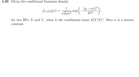 solved 4 30 given the conditional gaussian density 1