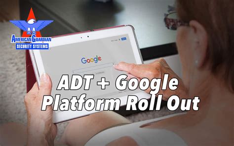 ADT Google Platform Roll Out Atlanta Security Systems American Guardian