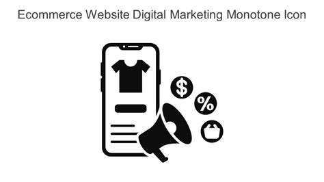 Ecommerce Website Digital Marketing Monotone Icon In Powerpoint Pptx Png And Editable Eps Format