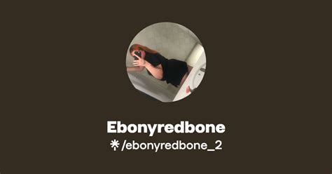 Ebonyredbone Find Ebonyredbone Onlyfans Linktree