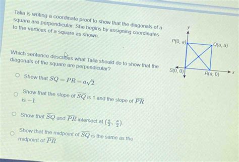 Solved Talia Is Writing A Coordinate Proof To Show That The Diagonals