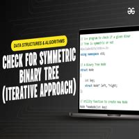 Check For Symmetric Binary Tree Iterative Approach GeeksforGeeks Videos